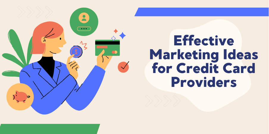 Effective Marketing Ideas for Credit Card Providers
