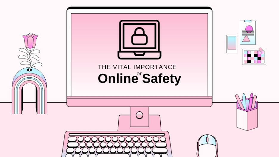 All You Need to Know - The Importance of Online Safety